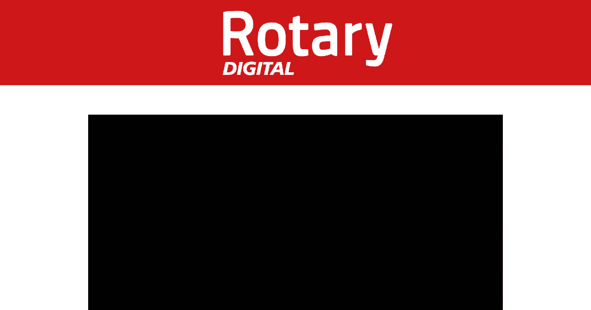 Rotary Digital - April 2024 - Welcome