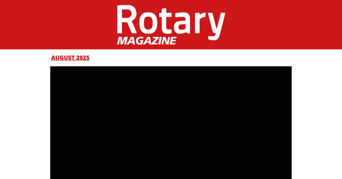 Welcome - Rotary Magazine - August 2025